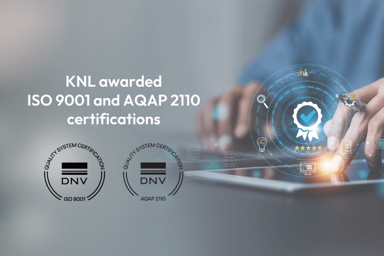 ISO 9001 and AQAP 2110 certifications to KNL – KNL